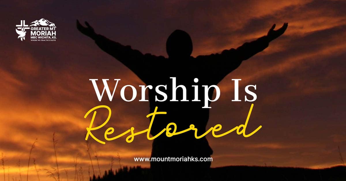 Worship Is Restored - Greater Mt. Moriah Ks.